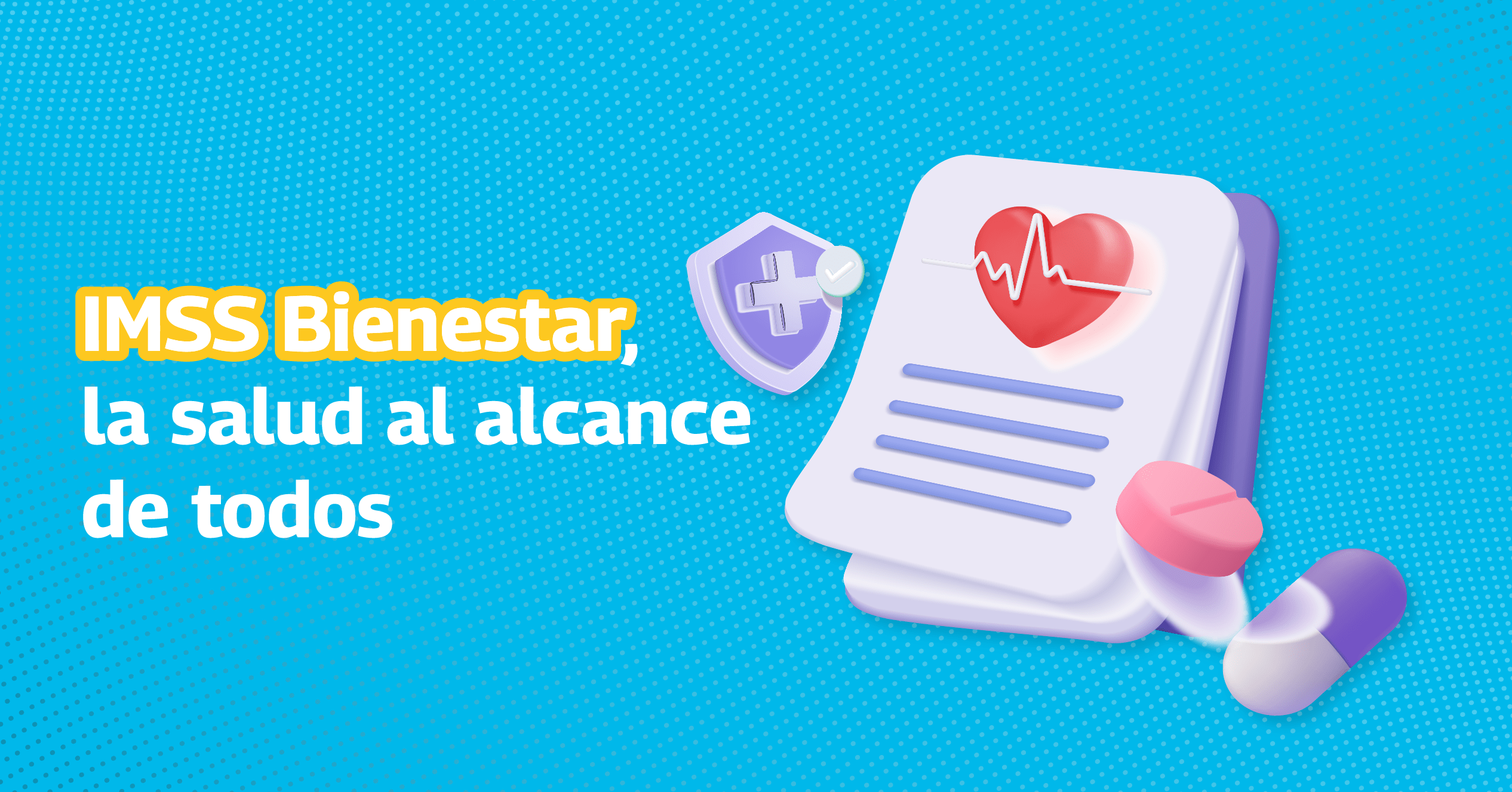 Conoce el IMSS Bienestar, la salud al alcance de todos - dimex